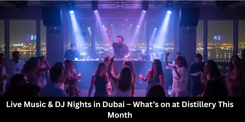 Live Music & DJ Nights in Dubai | Distillery Dubai Events